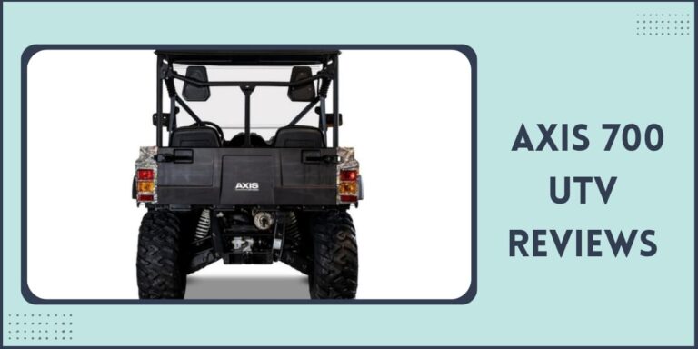 Axis 700 UTV Reviews: Side by Side Top Speed, Problems 2025