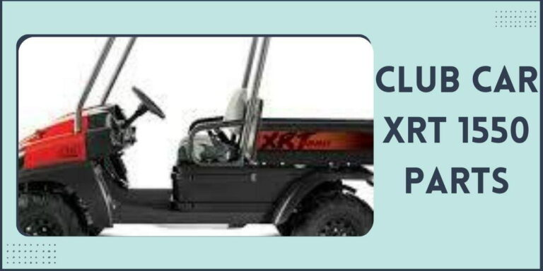 Club Car XRT 1550 Parts, Manual PDF (Explained with Diagram)