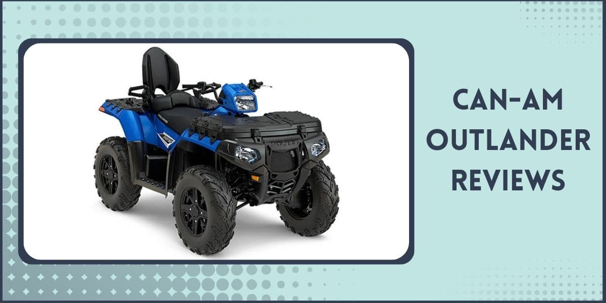 Can Am Outlander vs Polaris Sportsman ATV Comparison