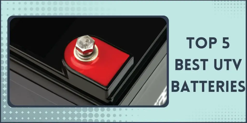 Best UTV Batteries (Top 5) Battery Picks | Buyer's Guide