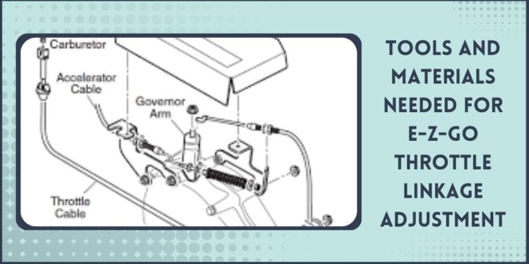 EZGO Throttle Linkage Adjustment: How to Troubleshoot & Fix