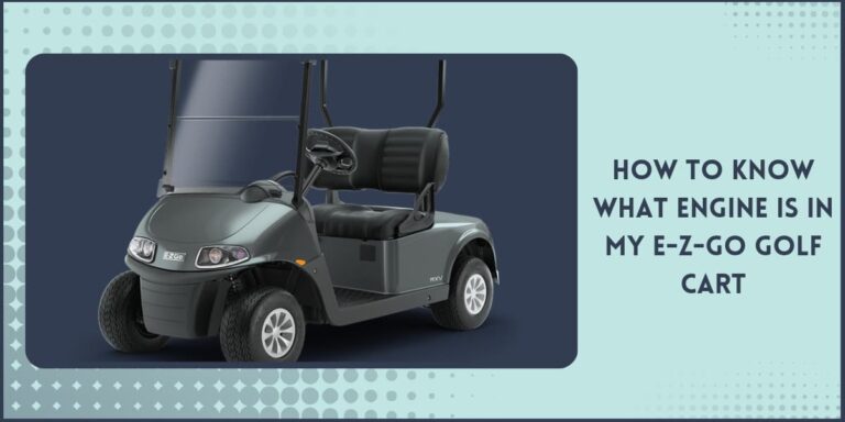 What Engine is in My EZGO Golf Cart? How to Know Model, Year
