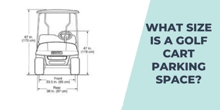 Golf Cart Parking Dimensions (with Table & Diagram)