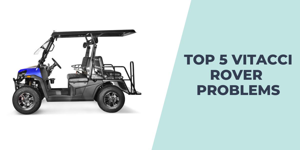 Vitacci Rover Problems: Top ATV Issues Troubleshooting 2025